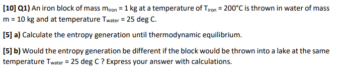 Solved [10] Q1) An iron block of mass miron =1 kg at a | Chegg.com