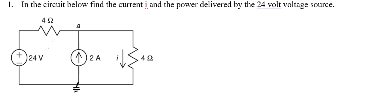 Solved 1. In the circuit below find the current i and the | Chegg.com