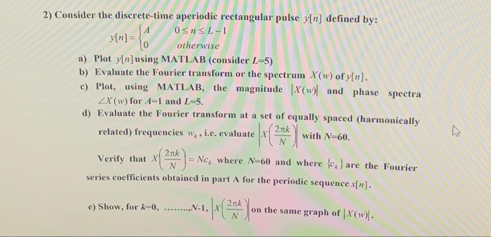 Solved 2) Consider the discrete-time aperiodic rectangular | Chegg.com