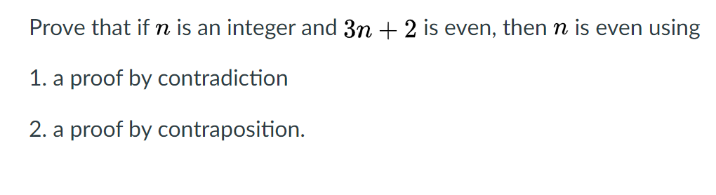 Solved Prove that if n is an integer and 3n + 2 is even, | Chegg.com