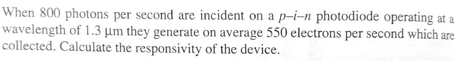 Solved When 800 photons per second are incident on a p-i-n | Chegg.com