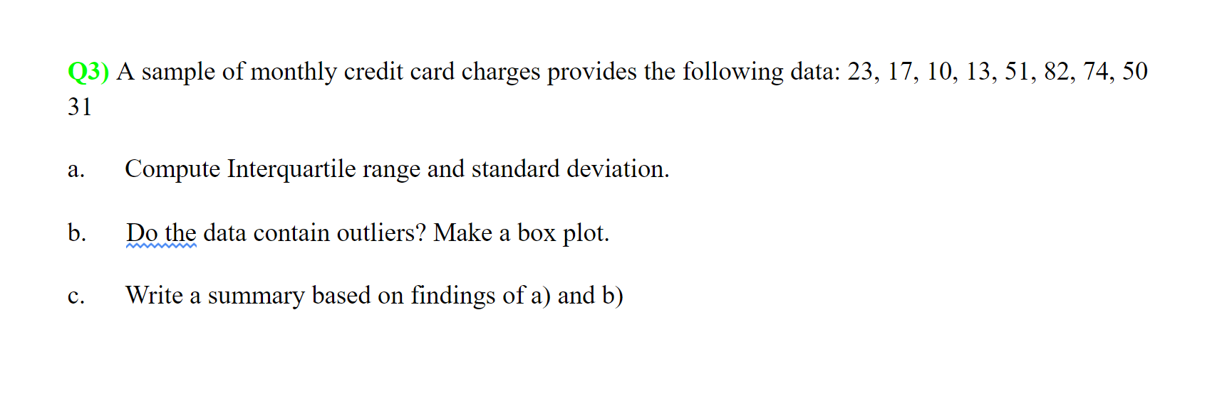 Solved Q3) A sample of monthly credit card charges provides | Chegg.com