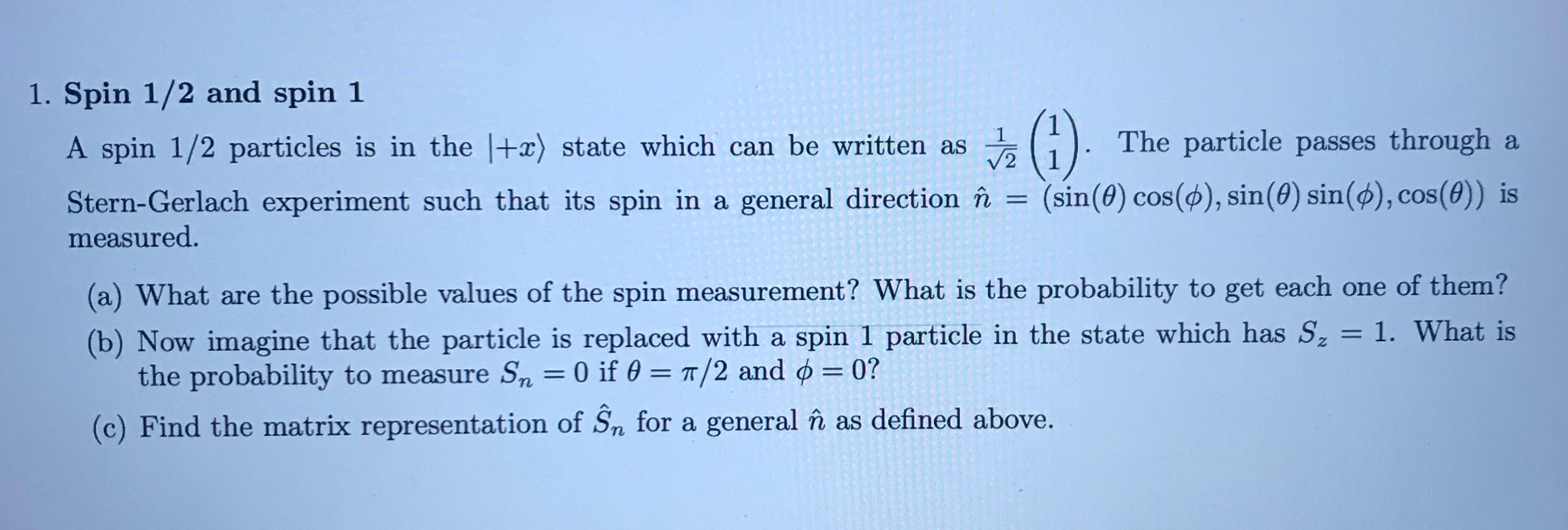 Solved 1. Spin 1/2 and spin 1 A spin 1/2 particles is in the | Chegg.com