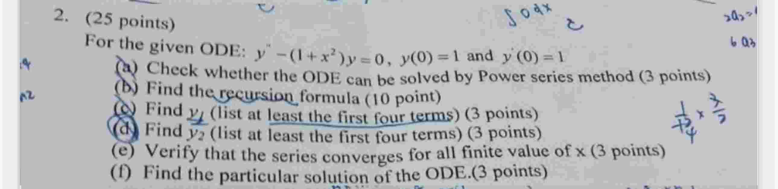 ( 25 ﻿points)For the given ODE: y''-(1+x2)y=0,y(0)=1 | Chegg.com