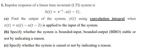 Solved 1. Impulse response of a linear time invariant (LTI) | Chegg.com