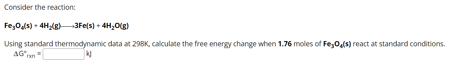 Solved Consider the reaction: Fe3O4( s)+4H2( | Chegg.com