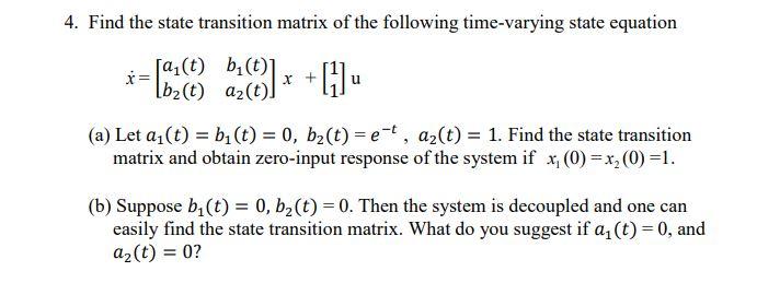 Solved 4. Find the state transition matrix of the following | Chegg.com