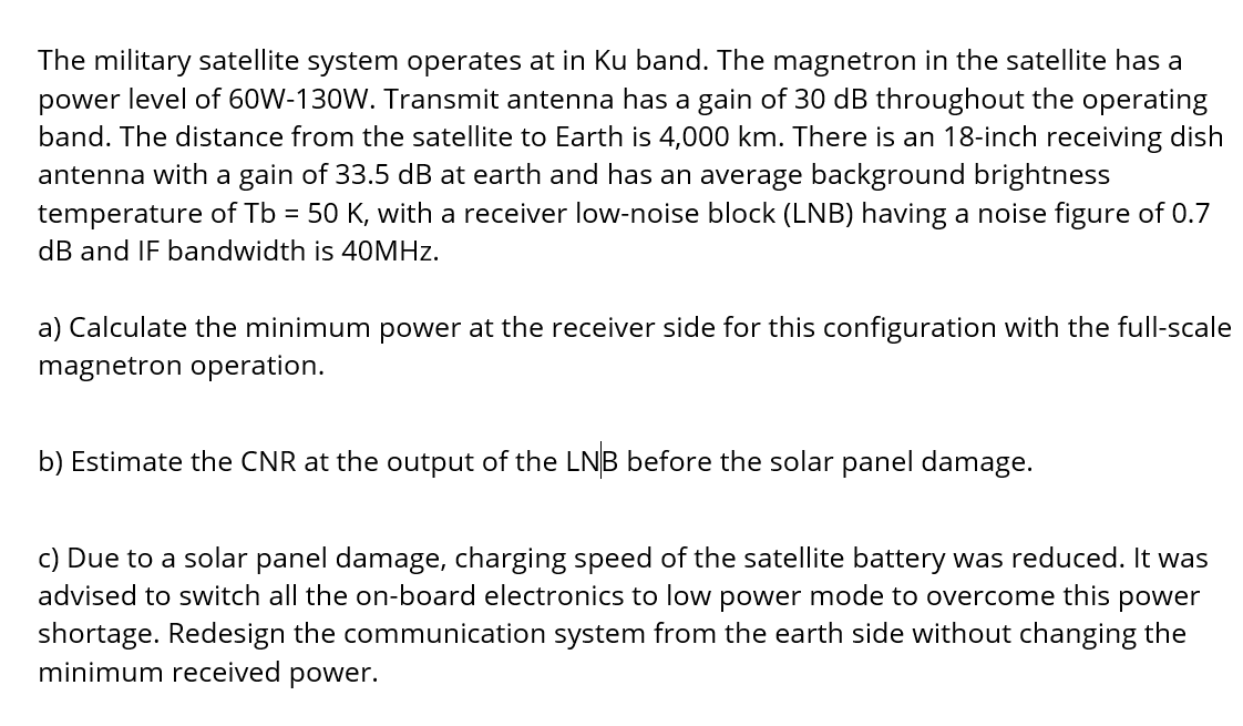 The military satellite system operates at in Ku band. | Chegg.com