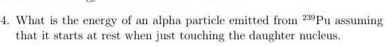 Solved 4. What is the energy of an alpha particle emitted | Chegg.com