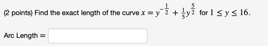 Solved (2 points) Find the exact length of the curve y 20 + | Chegg.com