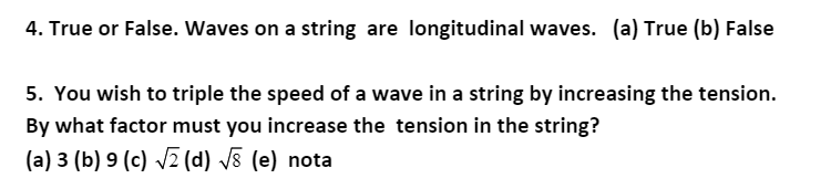 Solved 4. True or False. Waves on a string are longitudinal | Chegg.com