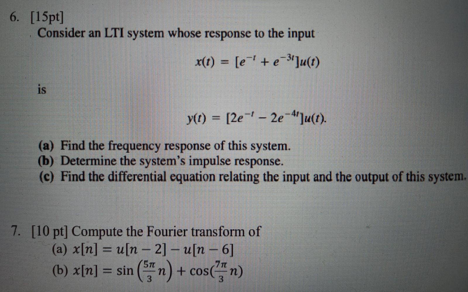 Solved 6. [15pt] Consider an LTI system whose response to | Chegg.com