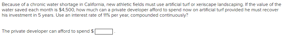 Solved Because of a chronic water shortage in California, | Chegg.com