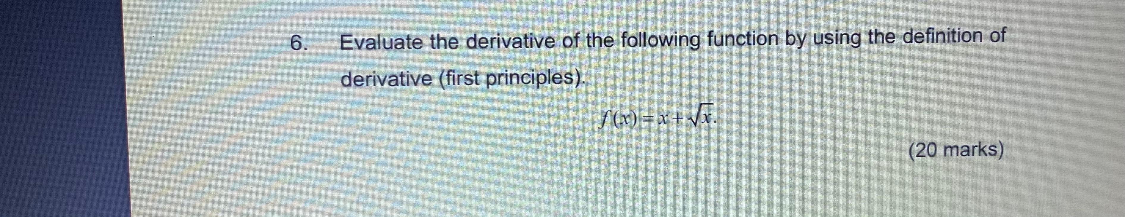 Solved 6 . Evaluate the derivative of the following function | Chegg.com