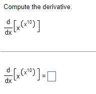 Solved Compute the derivative. dxd[x(x10)] dxd[x(x10)]= | Chegg.com