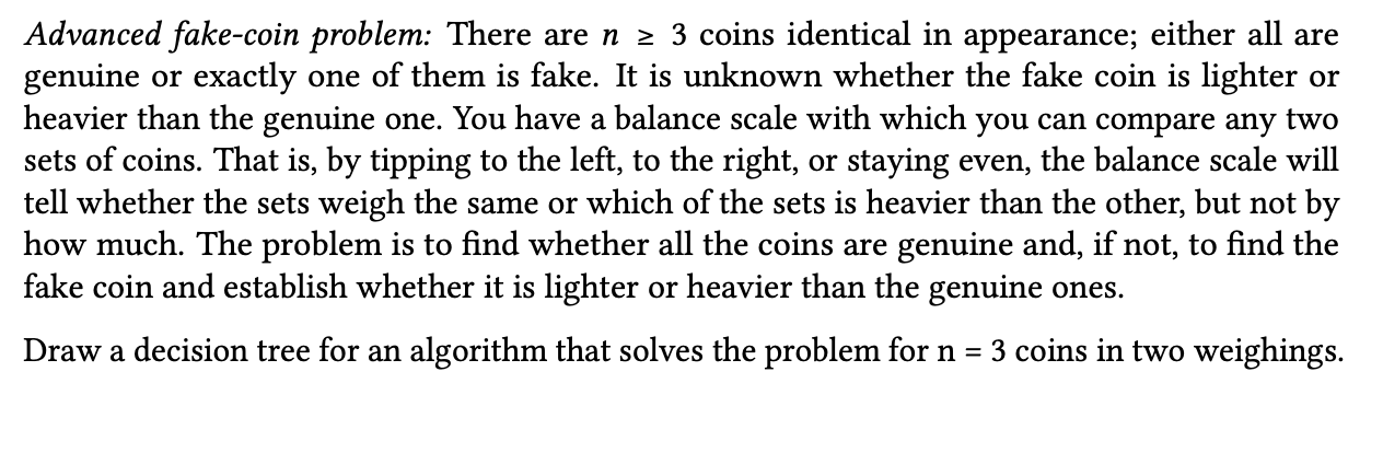 Solved Advanced fake-coin problem: There are n z 3 coins | Chegg.com