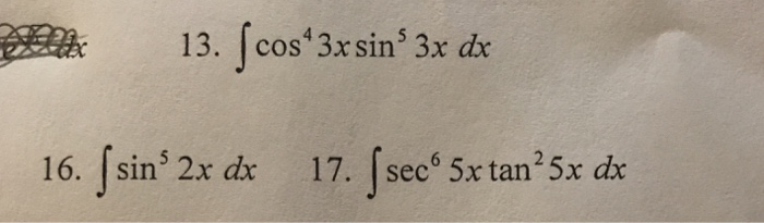 Solved 13. cos 3x sin 3x dx 16. sin 2x dx 17. sec6 5x tan 5x | Chegg.com