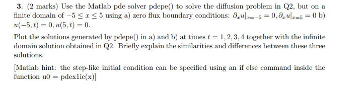 3. (2 marks) Use the Matlab pde solver pdepe) to | Chegg.com