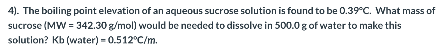 Solved 4). The boiling point elevation of an aqueous sucrose | Chegg.com