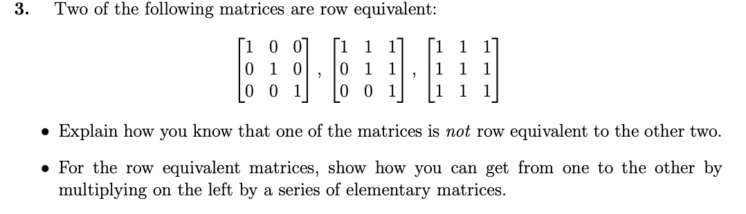 Solved 3. Two of the following matrices are row equivalent: | Chegg.com