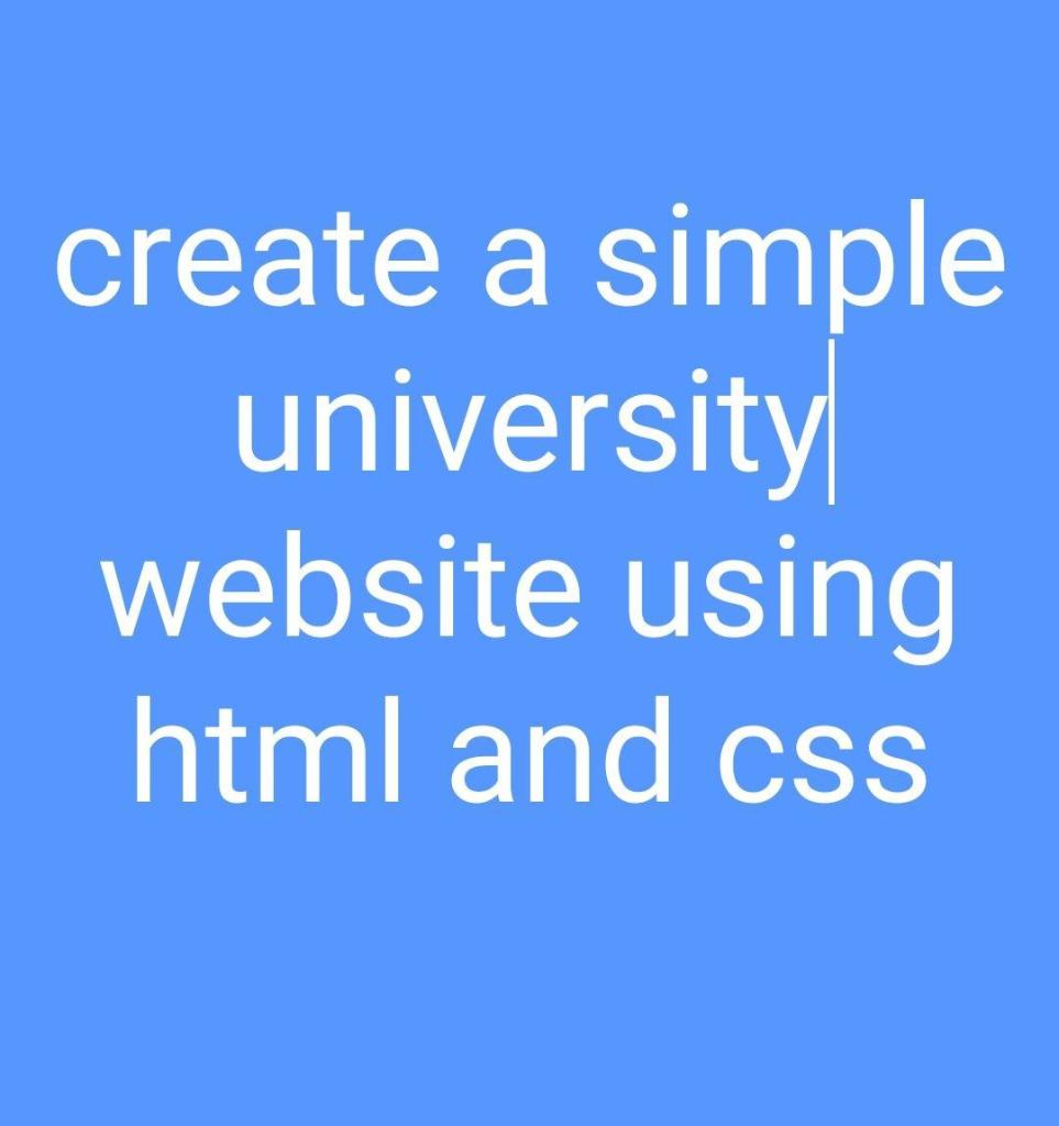 Solved create a simple university website using html and css | Chegg.com