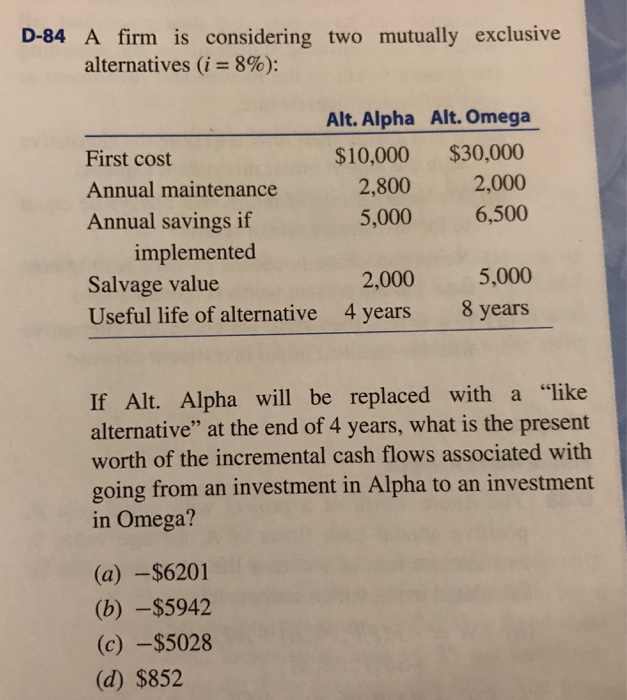 Solved D-84 A firm is considering two mutually exclusive | Chegg.com