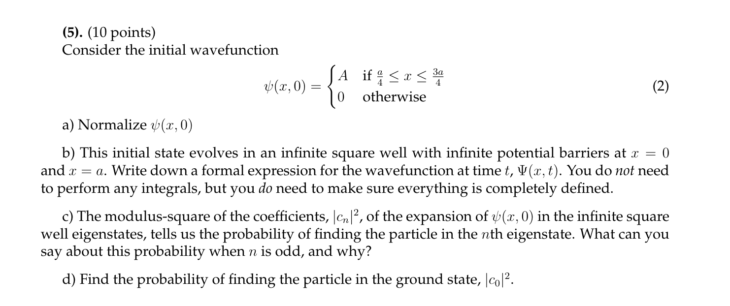 Solved (5). (10 points) Consider the initial wavefunction A | Chegg.com