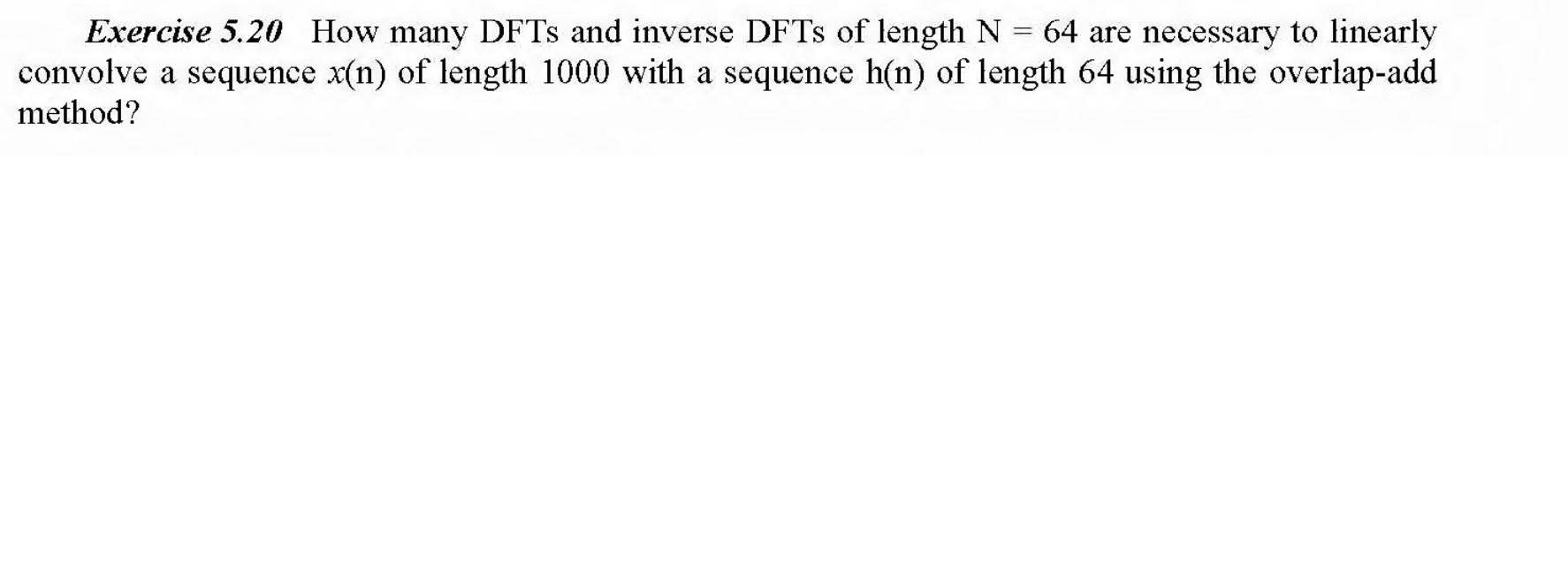 Solved Exercise 5.20 How many DFTs and inverse DFTs of | Chegg.com