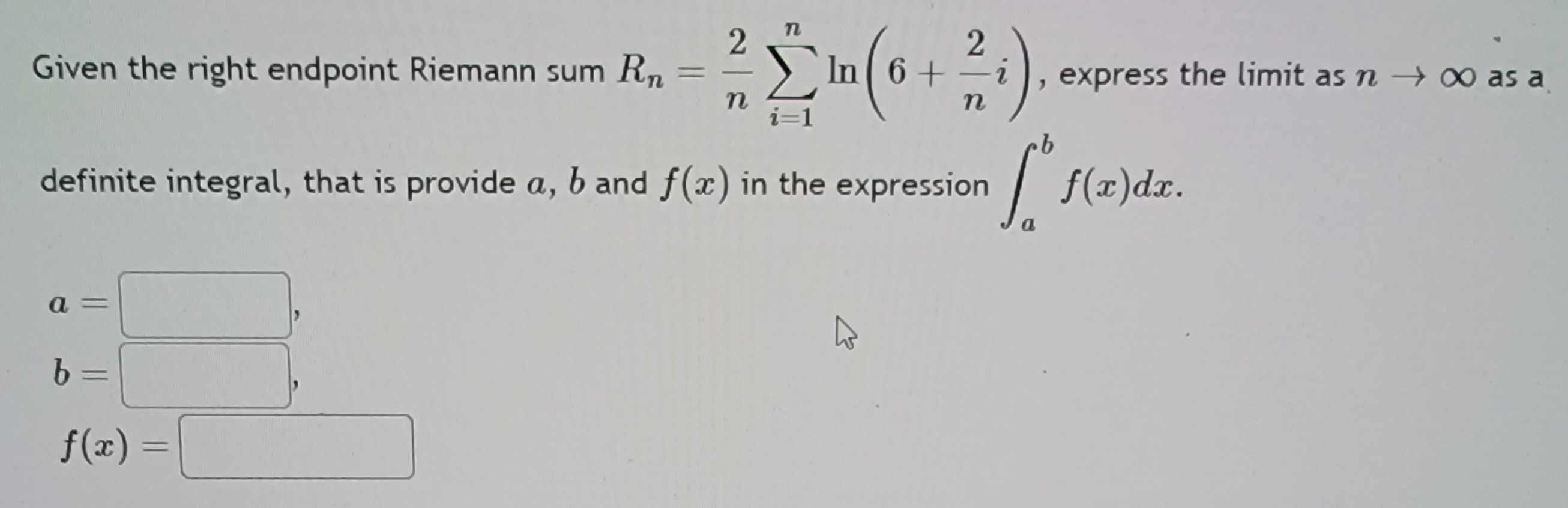 Solved Given the right endpoint Riemann sum | Chegg.com