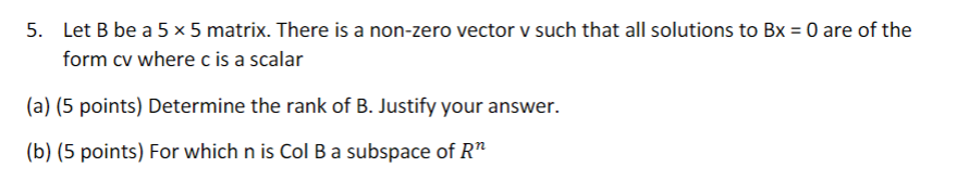 Solved 5. Let B be a 5 x 5 matrix. There is a non-zero | Chegg.com