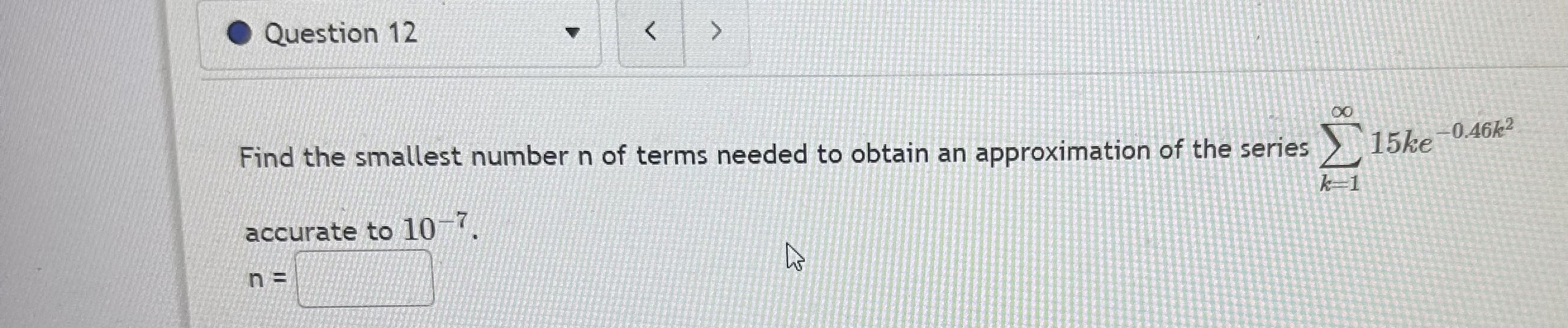 Solved Find the smallest number n of terms needed to obtain | Chegg.com