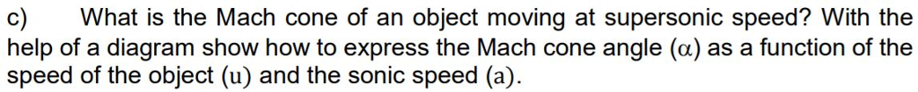 Solved c) What is the Mach cone of an object moving at | Chegg.com