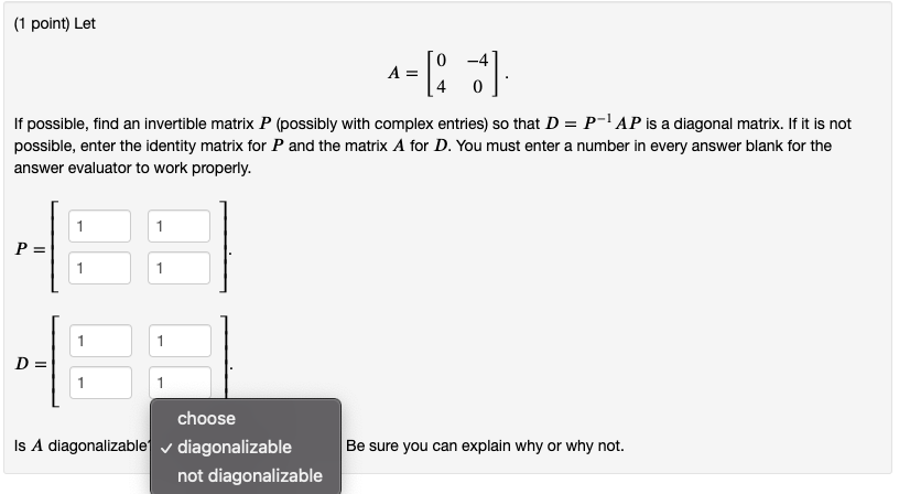 Solved (1 point) Let 0 A = If possible, find an invertible | Chegg.com