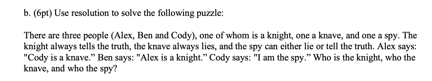 Solved b. (6pt) Use resolution to solve the following | Chegg.com