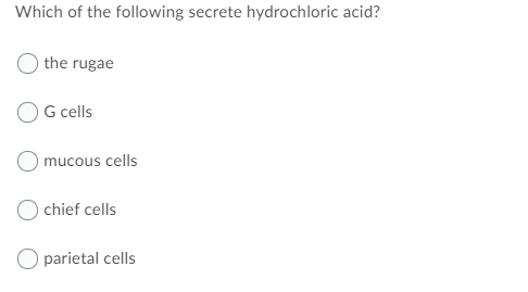Solved Which of the following secrete hydrochloric acid? the | Chegg.com