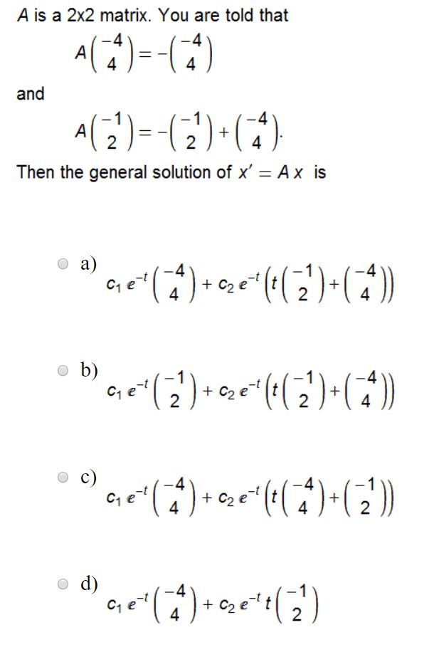 Solved A is a 2x2 matrix. You are told that A()-) and A))) | Chegg.com