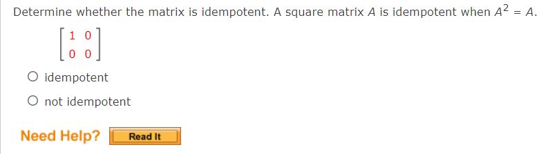 Solved Determine whether the matrix is idempotent. A square | Chegg.com