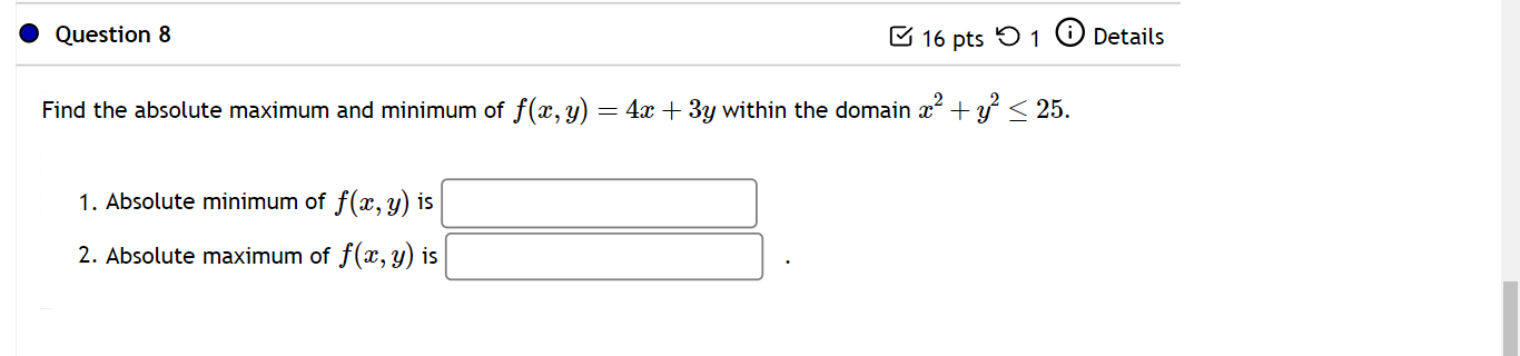 Solved Find the absolute maximum and minimum of f(x,y)=4x+3y | Chegg.com
