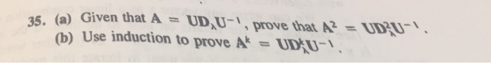 Solved (a) Given that A = UD, U-1, prove that A2 = UDFU- (b) | Chegg.com