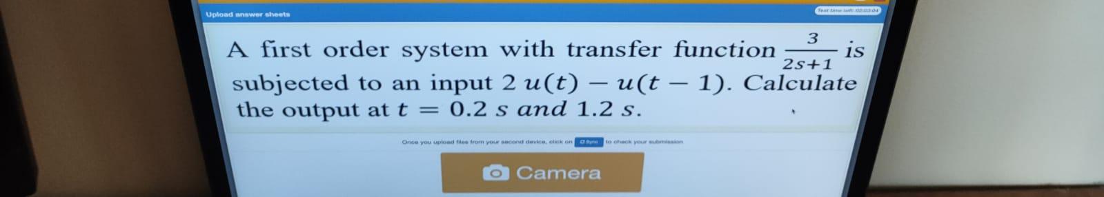 Solved for Upload answer sheets 3 2s+1 A first order system | Chegg.com