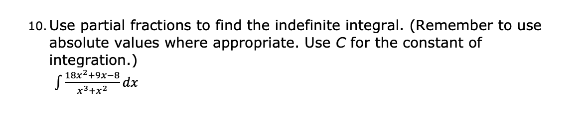 Solved 10. Use partial fractions to find the indefinite | Chegg.com