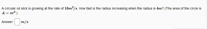 Solved A circular oil slick is growing at the rate of | Chegg.com