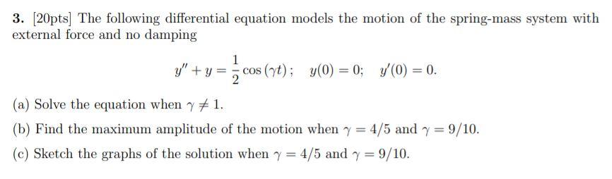 Solved 3. [20pts] The following differential equation models | Chegg.com