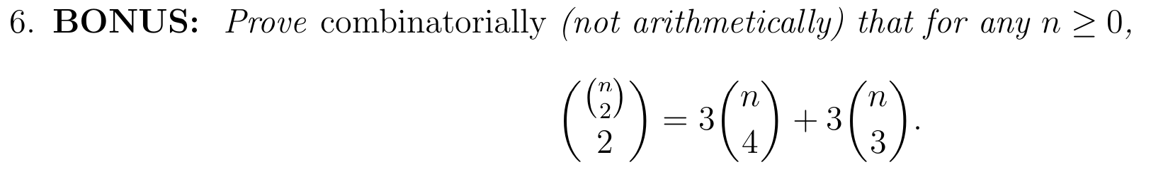 Solved 6. BONUS: Prove combinatorially (not arithmetically) | Chegg.com