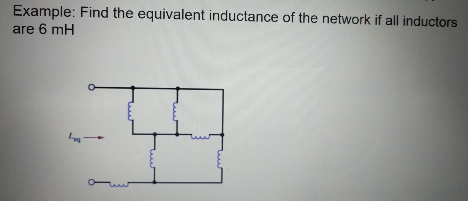 Solved Example: Find the equivalent inductance of the | Chegg.com