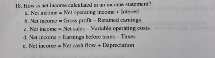 Solved 18 How Is Net Income Calculated In An Income Chegg