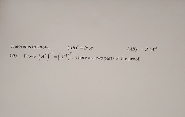 Solved Theorems to know: (AB)" = BA (AB)' = B-'A- 10) Prove | Chegg.com