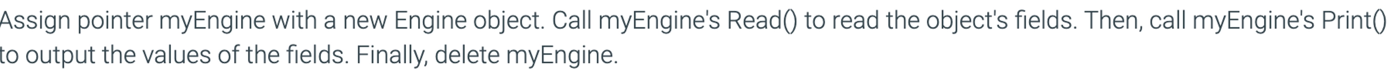 Solved Assign pointer myEngine with a new Engine object. | Chegg.com Solved Assign pointer myEngine with a new Engine object. | Chegg.com