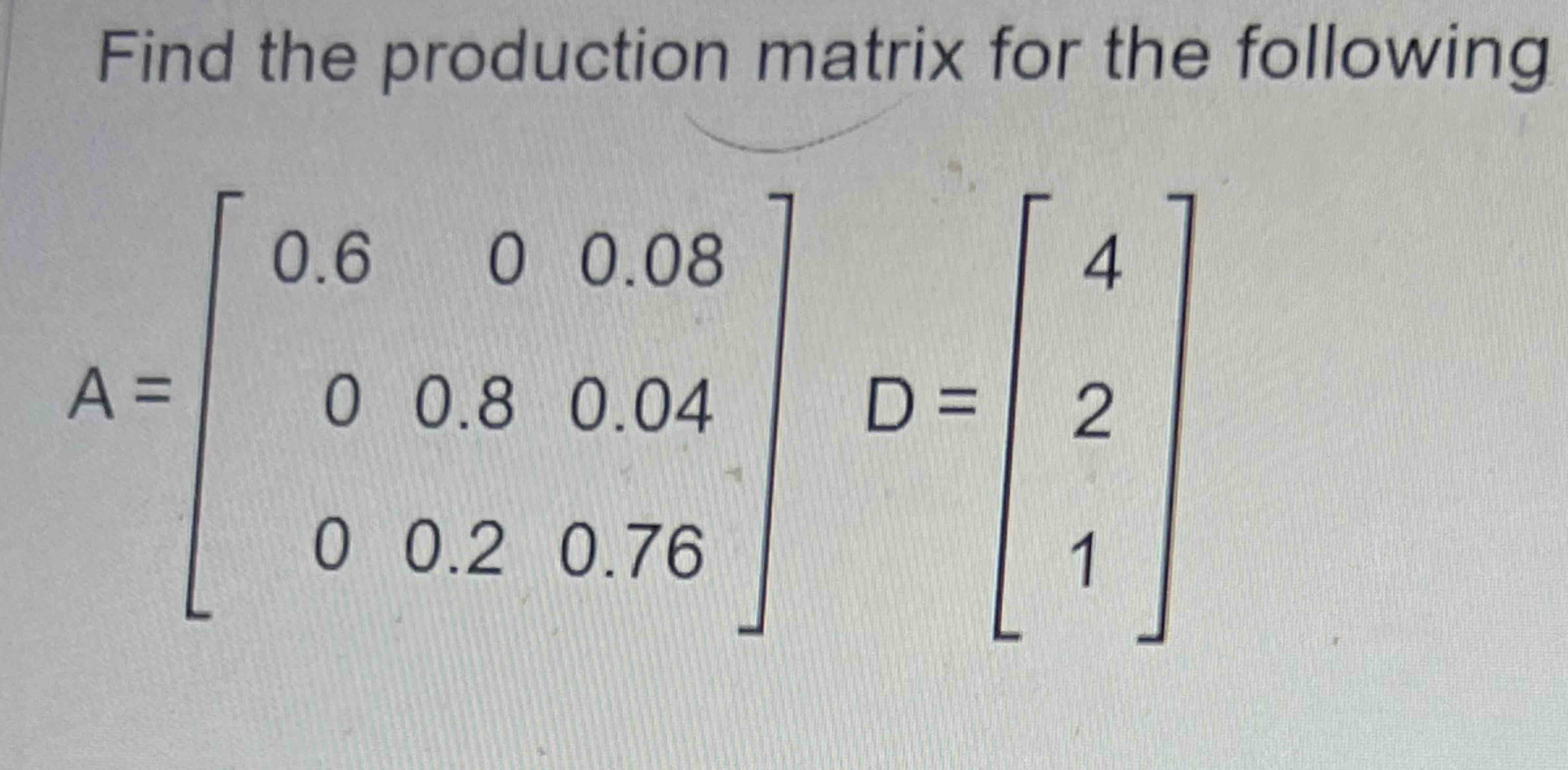 Solved Find the production matrix for the | Chegg.com
