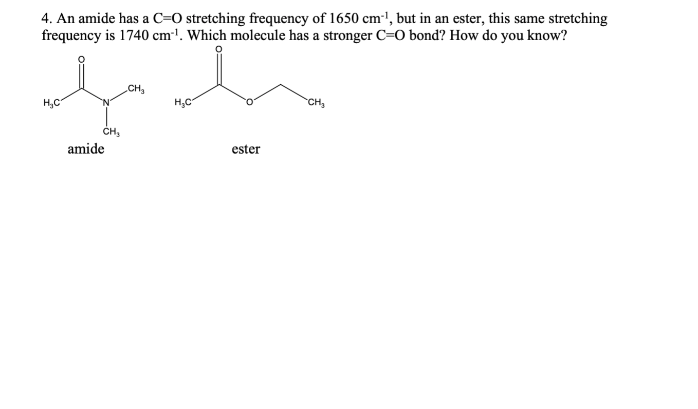 Solved 4. An amide has a C=O stretching frequency of 1650 | Chegg.com